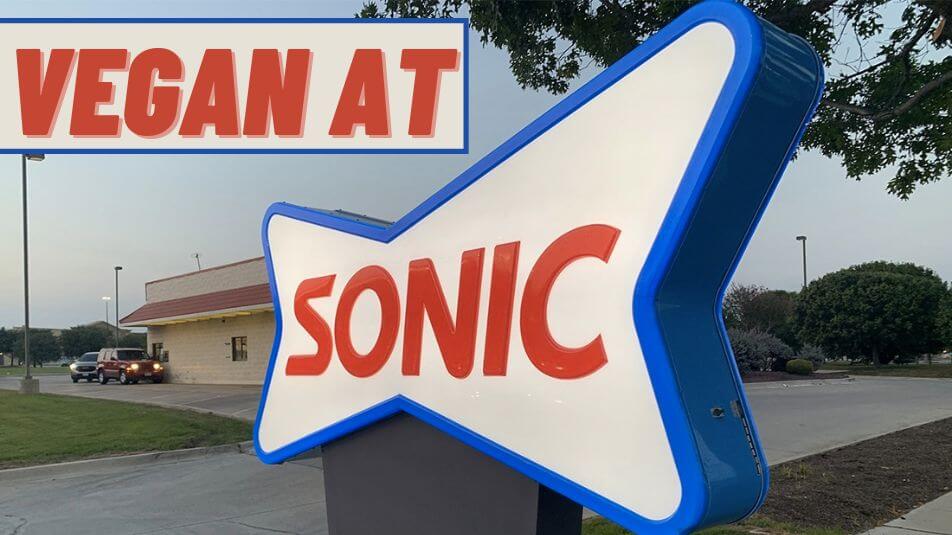 Eating Vegan At Sonic - Our Top Vegan Picks | Vegan Unlocked
